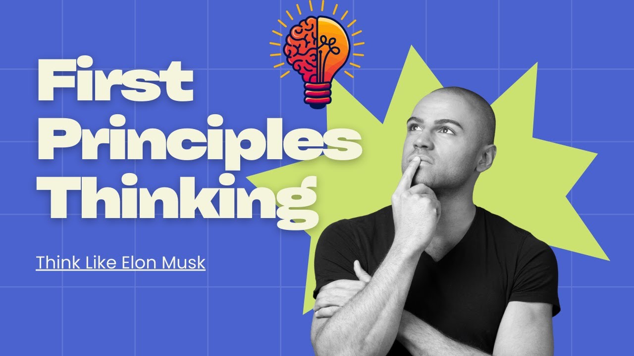 Think Like Elon Musk: Master First Principles Thinking - YouTube