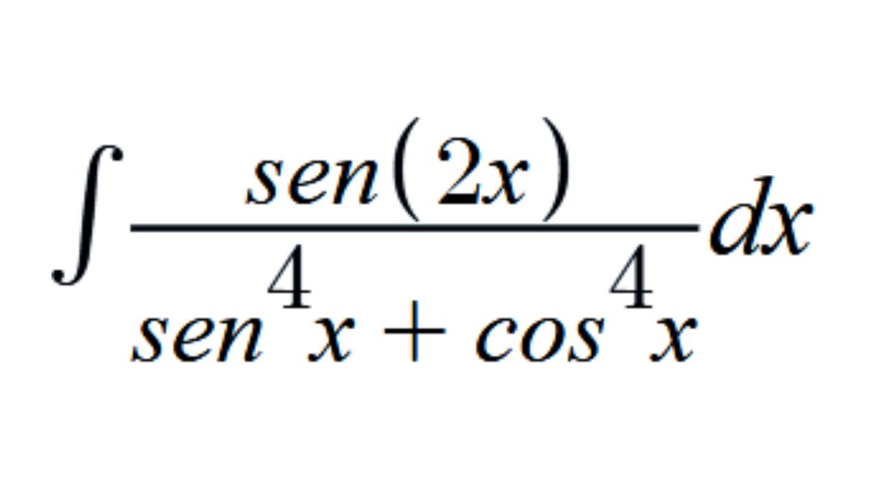 Integral de sen(2x)/(sen^4(x)+cos^4(x)) dx - YouTube