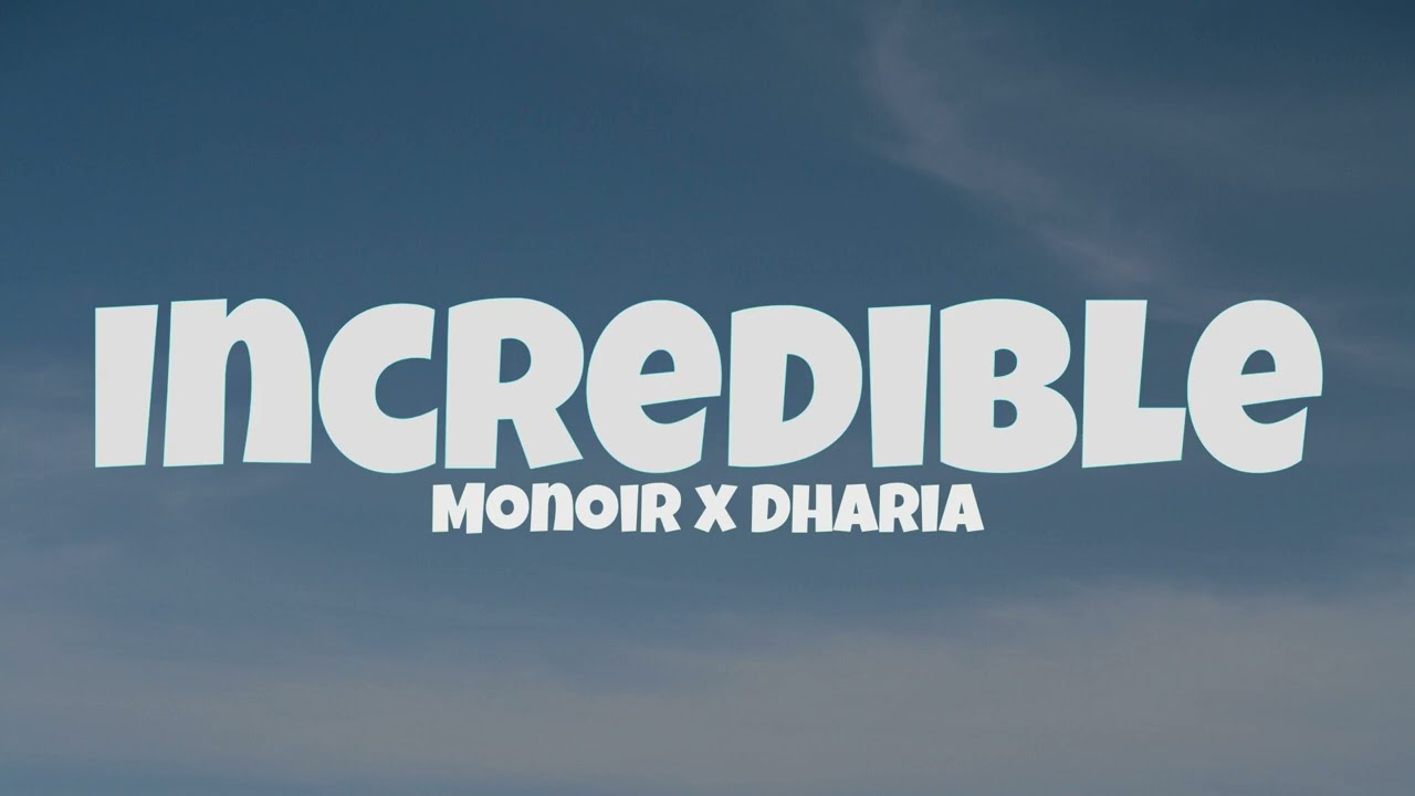 Monoir x Dharia Incredible (Lyrics) - YouTube