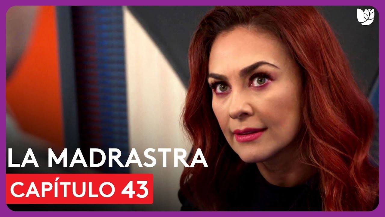 La Madrastra Capítulo 43 Resumen Youtube