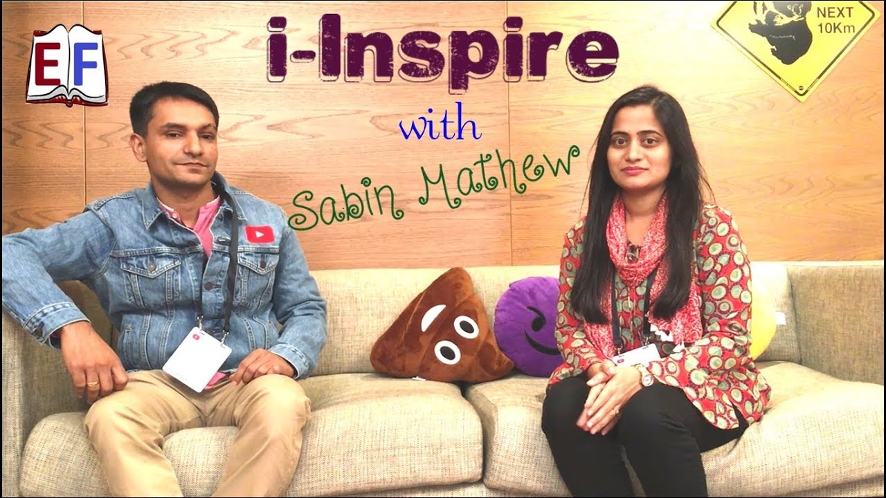 i - Inspire : Inspirational conversation with Sabin Mathew, Founder ...