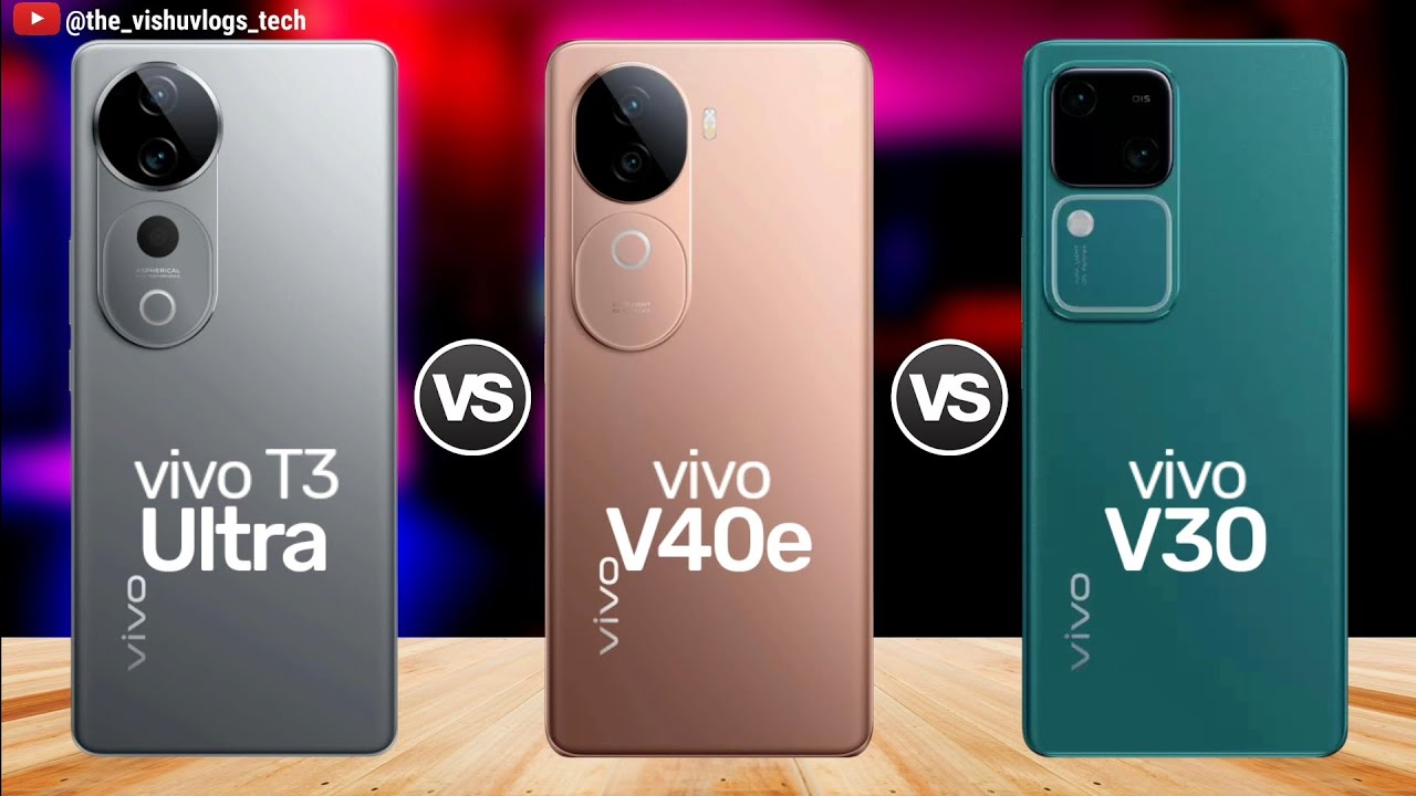 Vivo T3 Ultra vs Vivo V40e vs Vivo V30; ⚡ Vivo Best Camera Phone Under ...