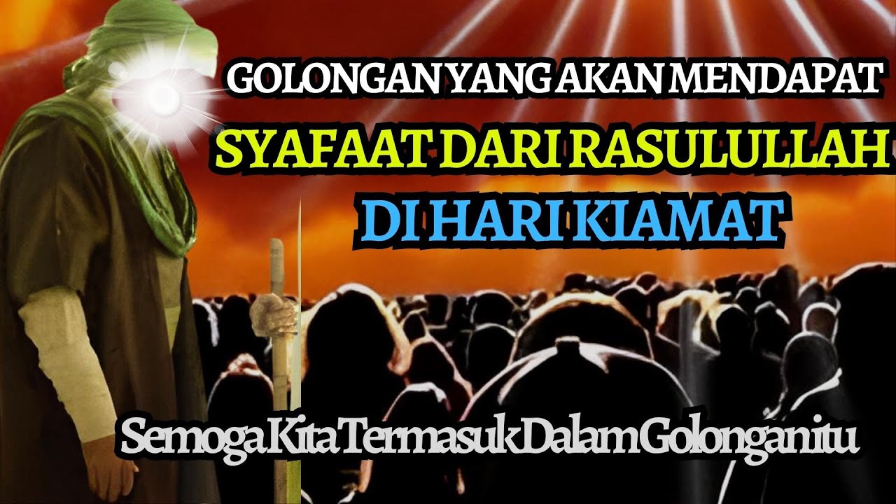 Syafaat Nabi Muhammad S.A.W, Di Berikan Kepada 7 Golongan Manusia - YouTube