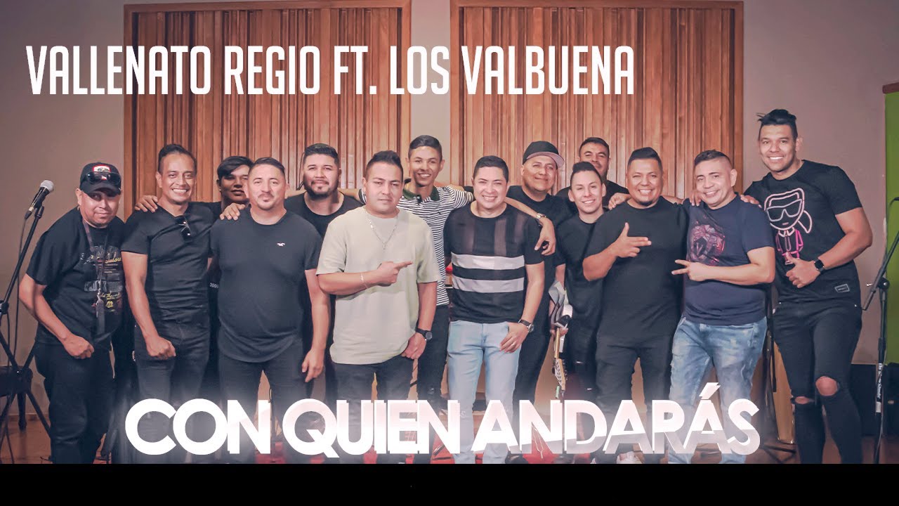 Con quien andarás - Vallenato Regio ft. Los hermanos Valbuena - YouTube