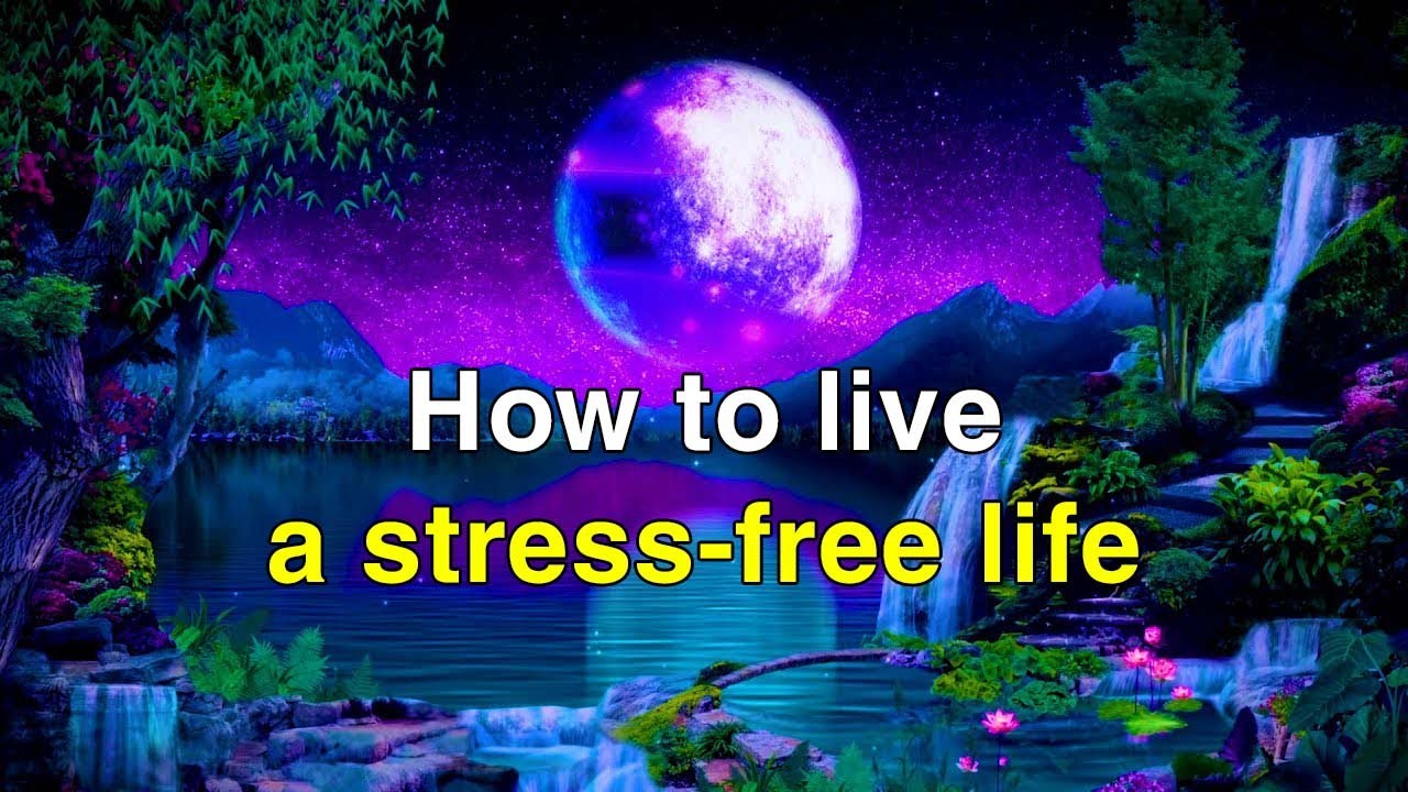 How to live a stress-free life || Gift of Life - YouTube