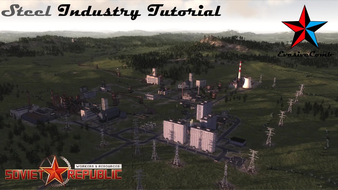 Steel Industry Tutorial | Worker & Resources: Soviet Republic - YouTube