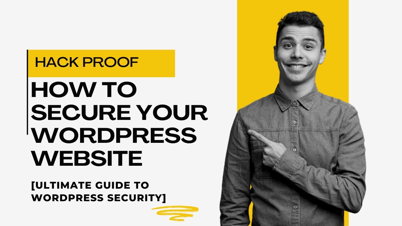 How to Secure Your WordPress Website - The Ultimate Guide to WordPress Security [WEBSITE HACK ...