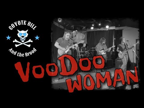 Coyote Bill & the Brood- "Voodoo Woman" (Koko Taylor cover) - YouTube