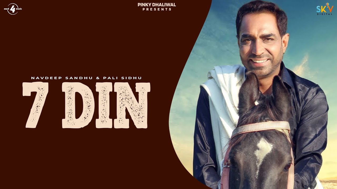 7 DIN (Full Video) | NAVDEEP SANDHU | New Punjabi Songs 2018 | MAD 4 ...