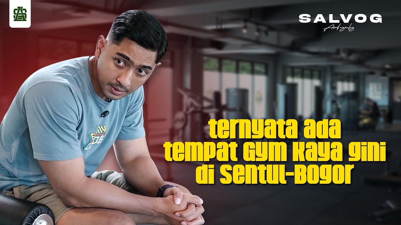 SALVOG | BALIK KE SENTUL BOGOR CUMA BUAT NGE GYM - YouTube
