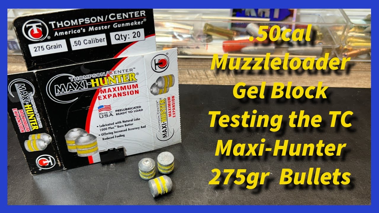.50 Cal Muzzleloader Gel Block Testing the Thompson Center, Maxi-Hunter ...