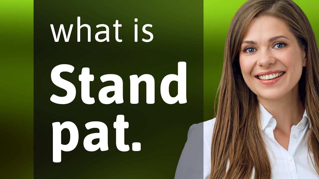 Understanding the Phrase "Stand Pat" - YouTube