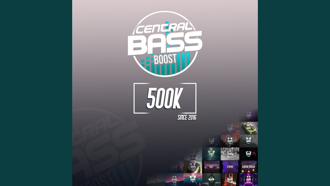 Central Bass Boost (500k) - YouTube Music