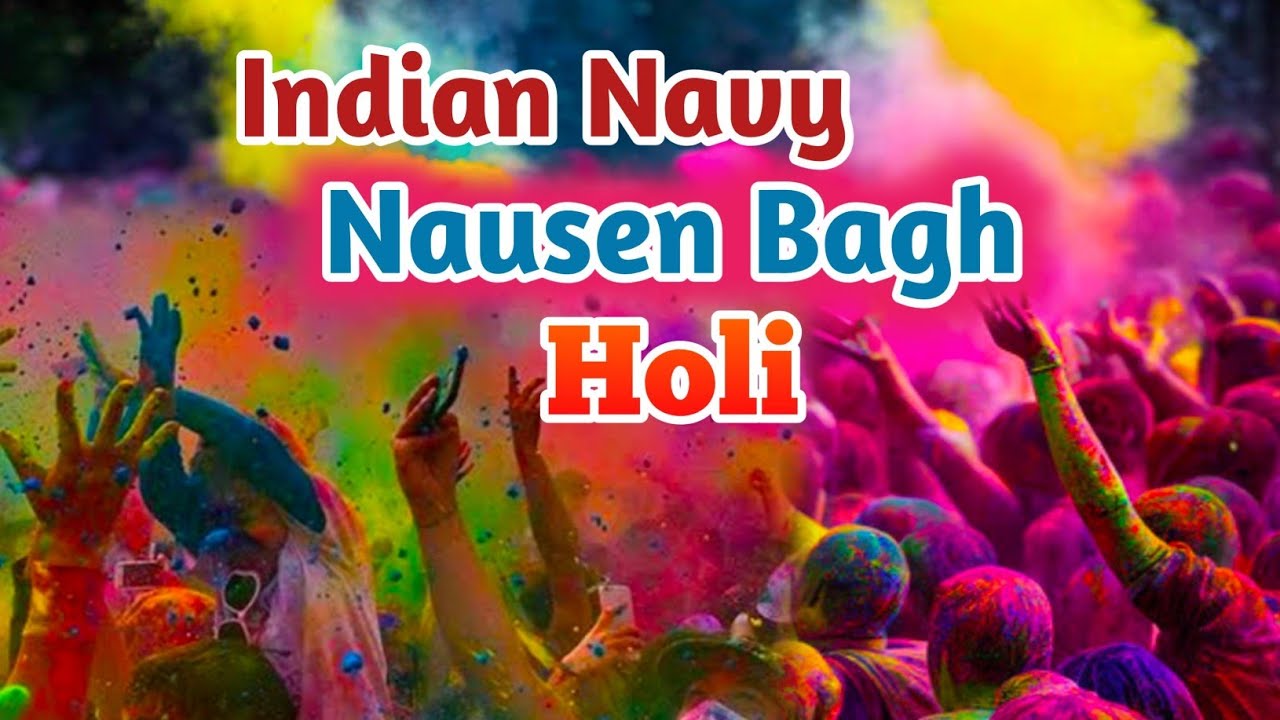 Indian Navy Holi Celebration || Nausen Bagh Holi Celebration - YouTube