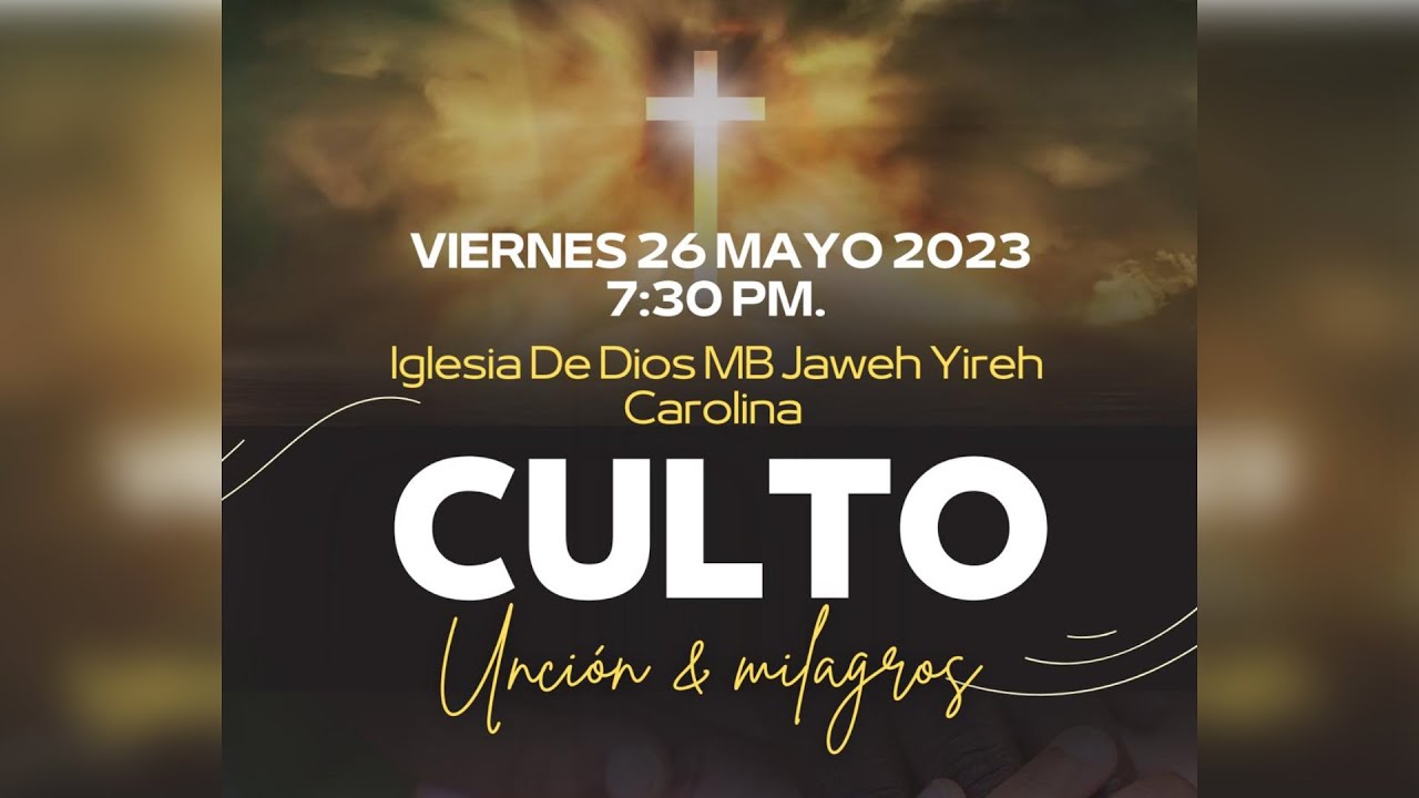 Culto de Unción y Milagros de la Iglesia de Dios MB Distrito de ...