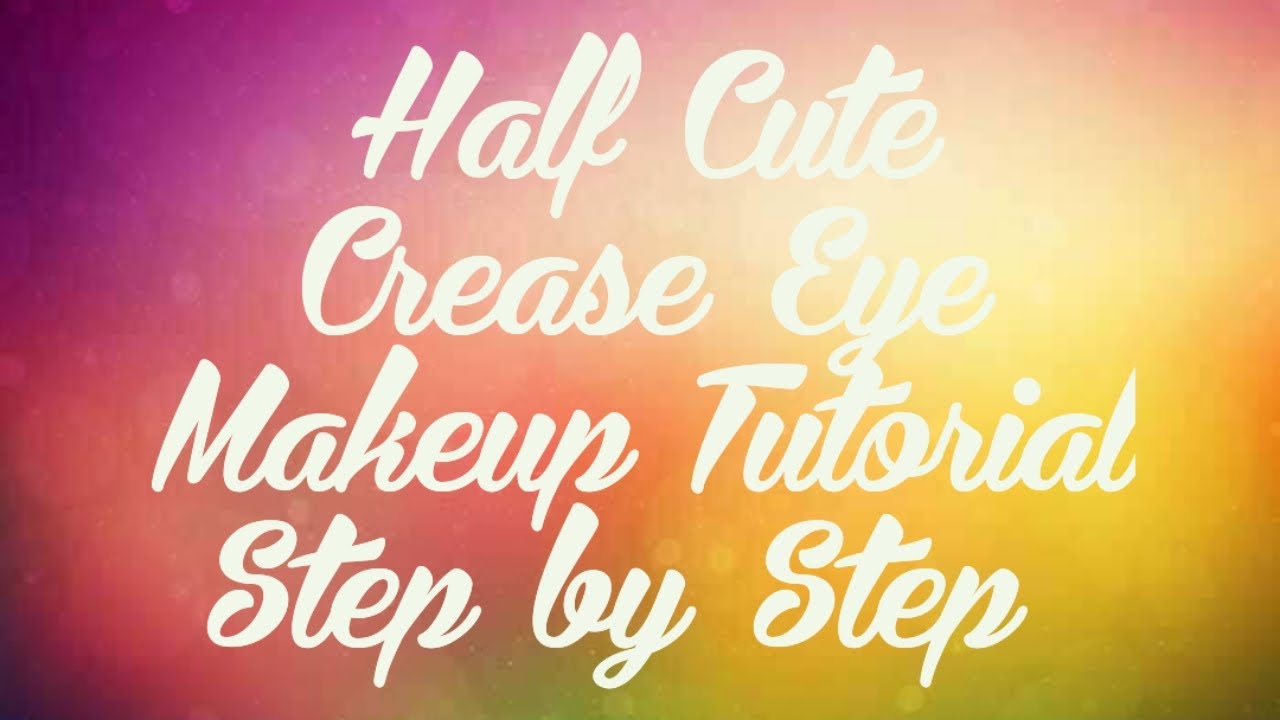 Half Cute Crease Eye Make-up Tutorial || step by step || Makeup ...
