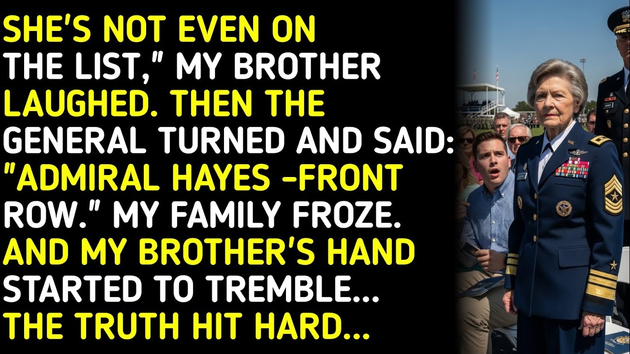 SHE'S NOT EVEN ON THE LIST," MY BROTHER LAUGHED. THEN THE GENERAL ...
