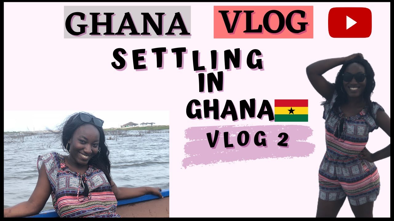 GHANA VLOG [PART 2] : Settling in Ghana - YouTube