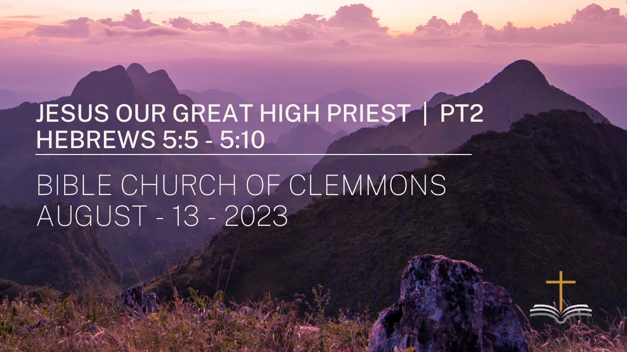 Jesus our Great High Priest | Part 2 | Hebrews 5:5 - 5:10 - YouTube