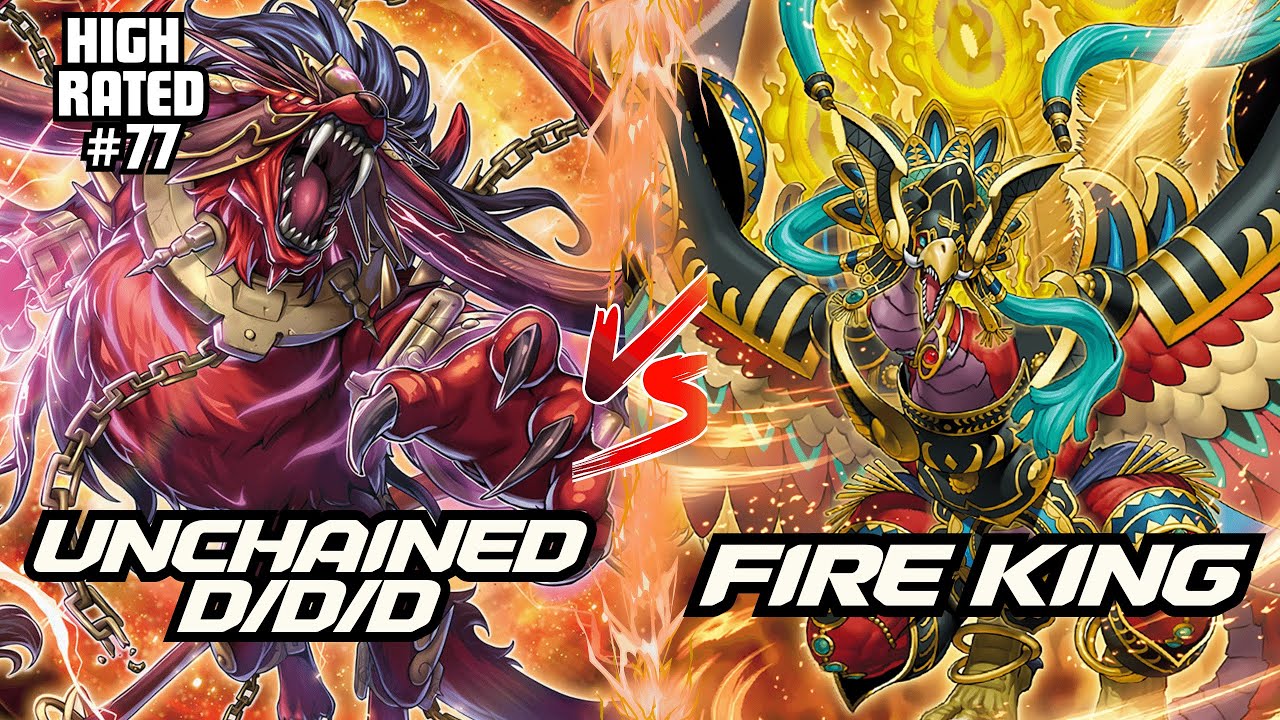 Unchained D/D/D vs Fire King | High Rated | New Structure Deck Showdown ...