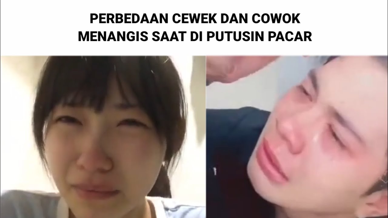 Perbedaan Cewek & Cowok, Menangis Saat Di Putusin Pacar - YouTube