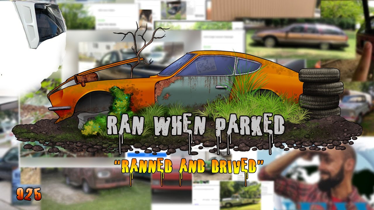 Ran When Parked - "Ranned and Drived" E025 - YouTube