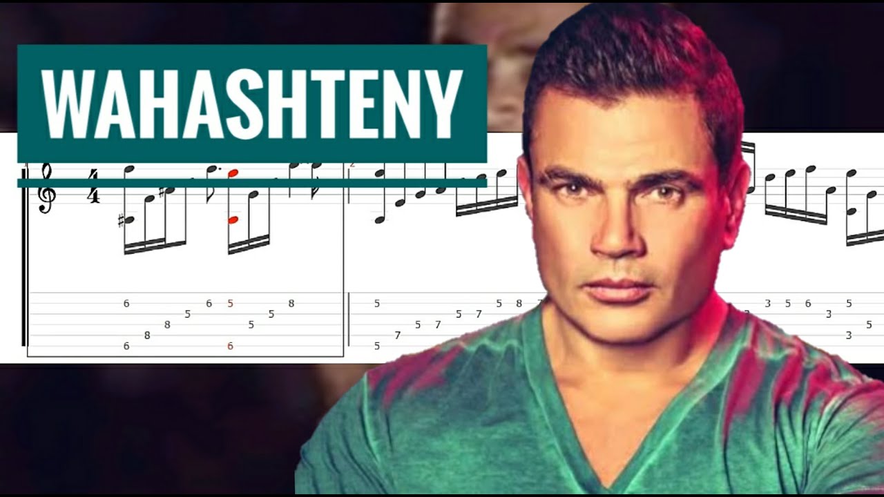 Wahashteny - Amr Diab (Guitar tab + Sheet music) وحشتيني عمرو دياب ...