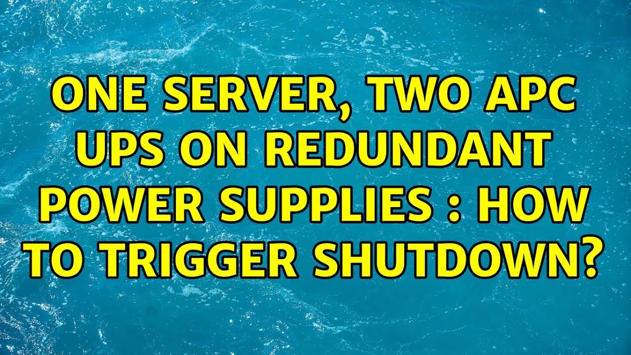 One server, Two APC UPS on redundant power supplies : How to trigger ...
