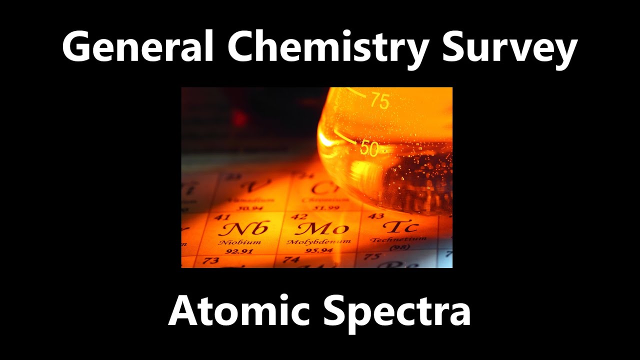 Atomic Spectra and Energy Levels | General Chemistry Survey - YouTube