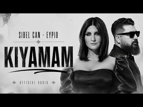 Sibelcan & Eypio - Kıyamam (2026)