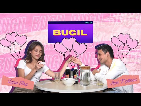 BUGIL #13 - HMM... AXELL MATTHEW DAN LANIA FIRA LEBIH DARI TEMEN??