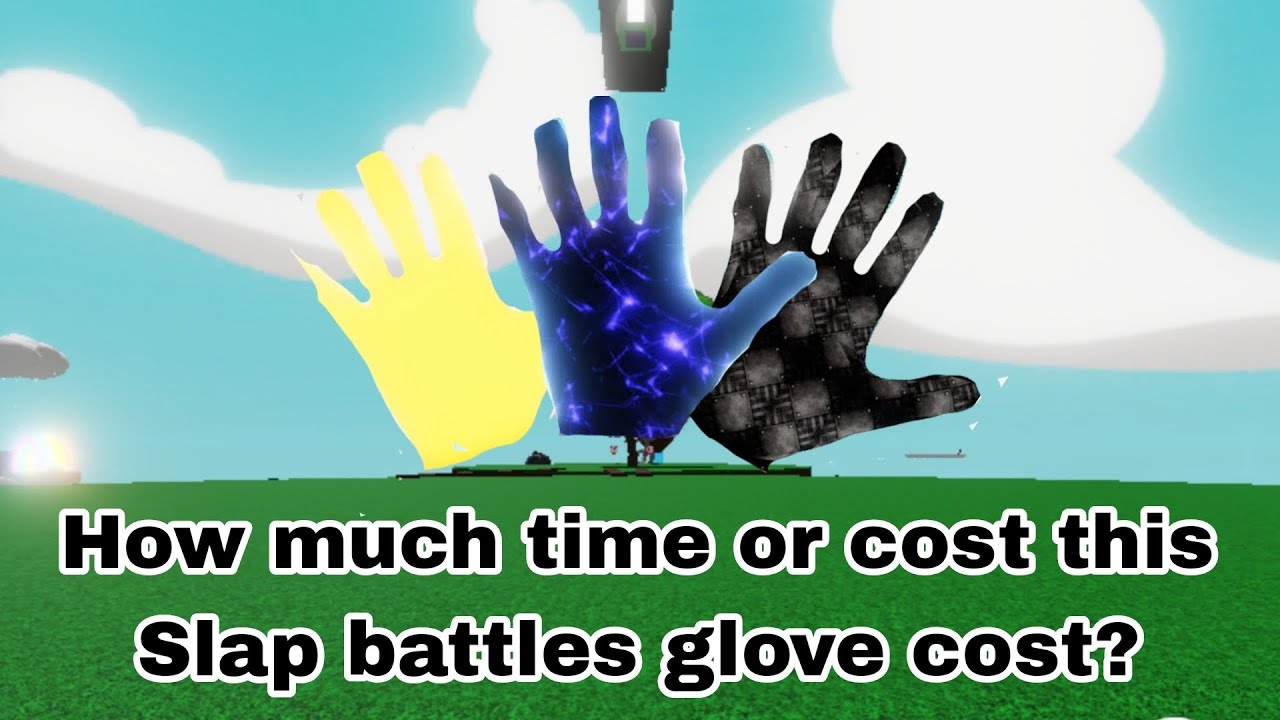 Talking about how much these slap battles gloves cost or how much time ...