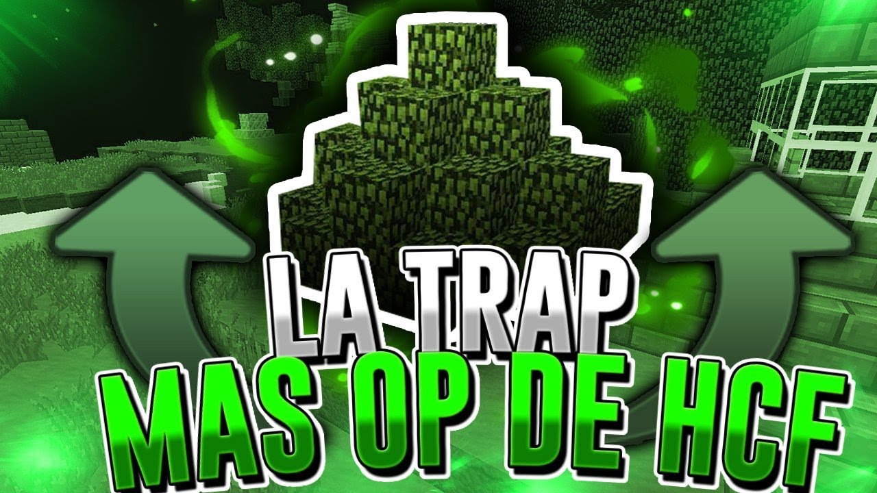 TRAPPING SERIES #3: LA MEJOR TRAP DE TODO HCF! - YouTube