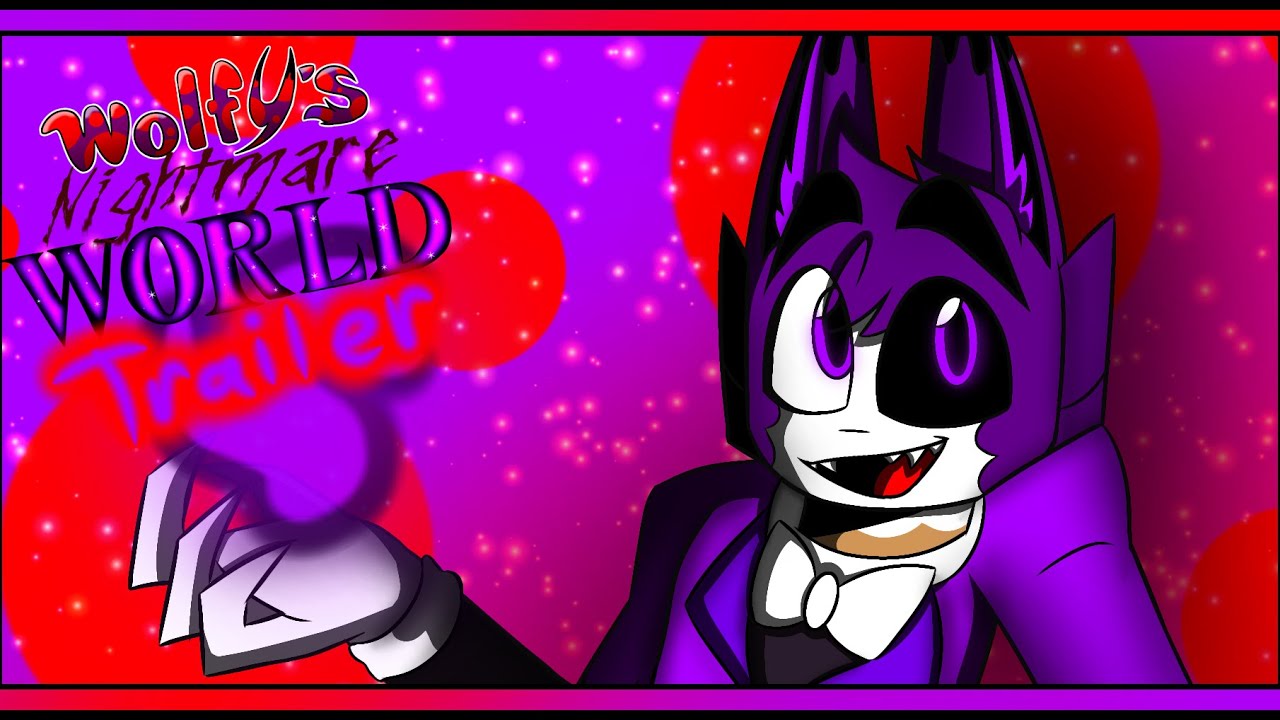 Wolfy’s Nightmare World Trailer (look at description) - YouTube