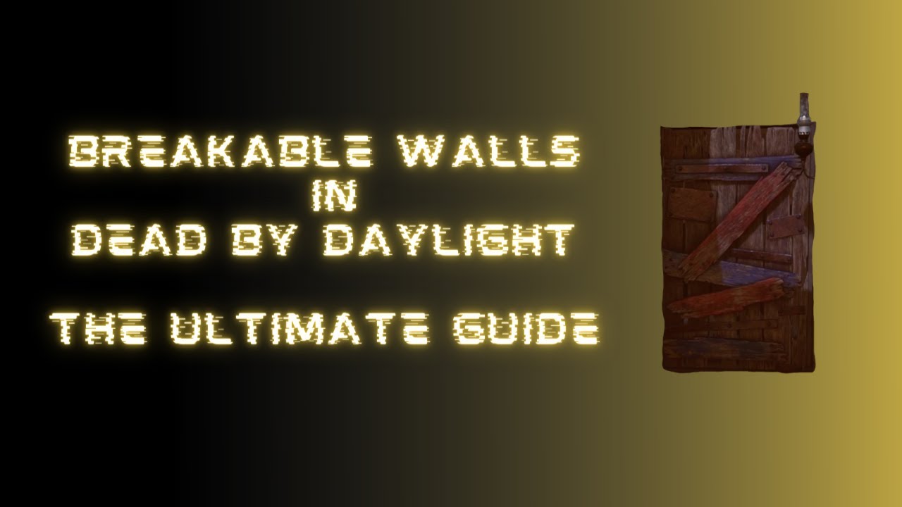 The ULTIMATE Guide to Breakable Walls in Dead by Daylight - YouTube