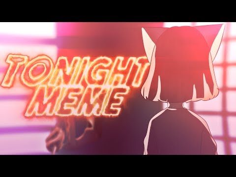 tonight - meme