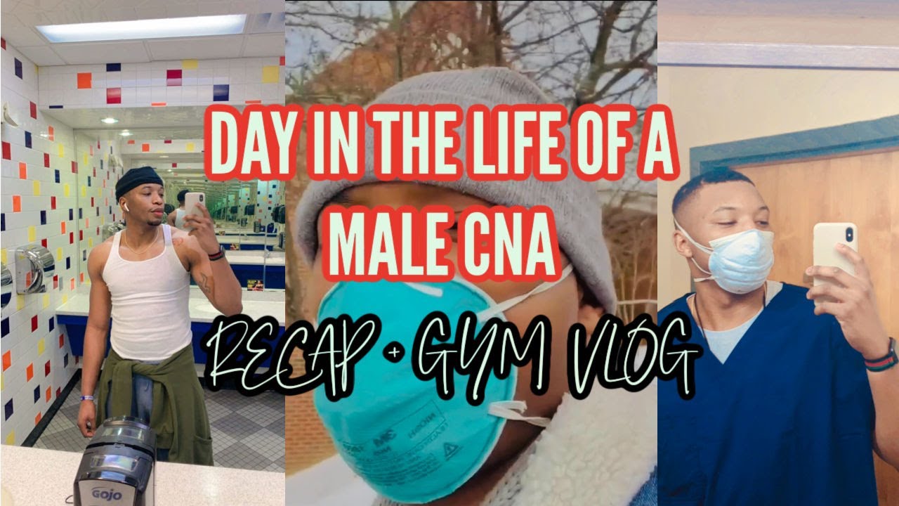 DAY IN THE LIFE OF A MALE CNA : CLASS RECAP, GYM ROUTINE | WEEKLY VLOGS ...
