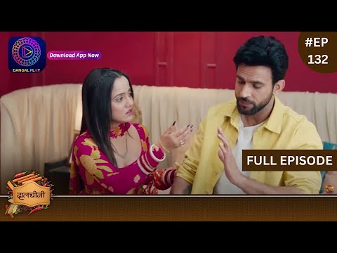 Dalchini | New Show | Full Episode 132 | 6 April 2024 | दालचीनी | Dangal TV
