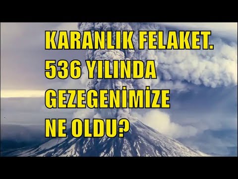 DÜNYA.KARANLIK FELAKET..536 YILINDA GEZEGENİMİZE NE OLDU?