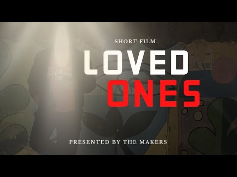 Loved Ones The Second Short Film A Short Film by TheMakers||ShortFilm ...