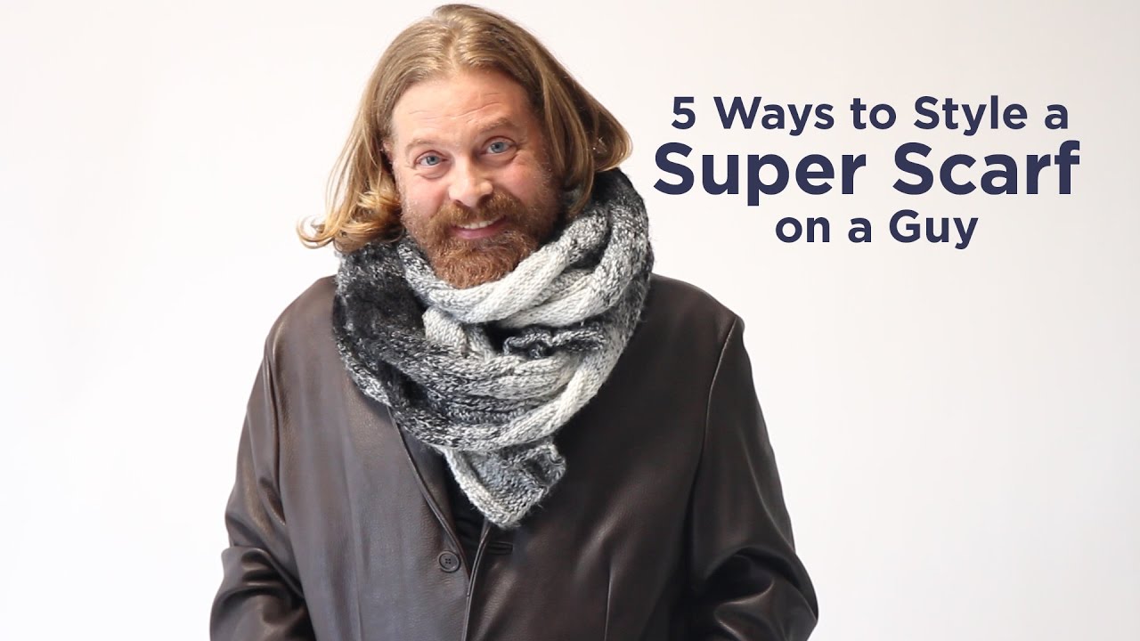 5 Ways to Style a Super Scarf on a Guy - YouTube