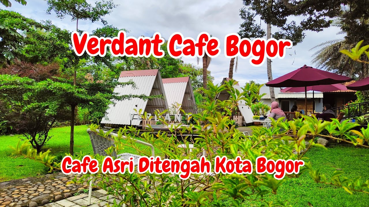 Review Verdant Cafe Bogor || Cafe Asri Ditengah Kota Bogor - YouTube