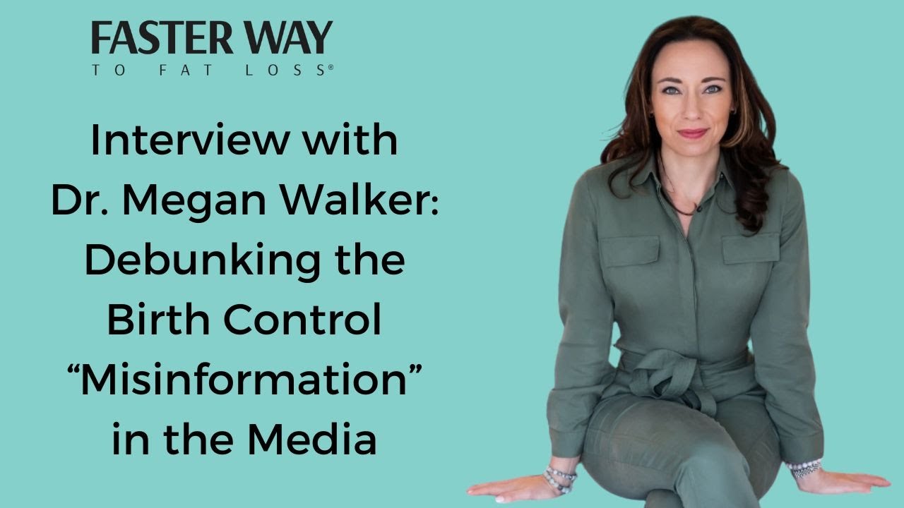 Interview with Dr. Megan Walker: Debunking the Birth Control ...