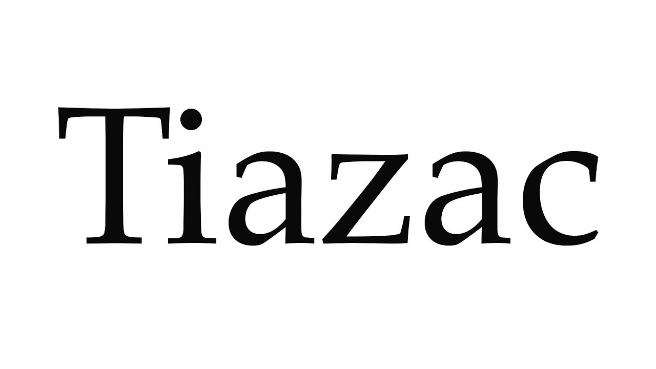 How to Pronounce Tiazac - YouTube