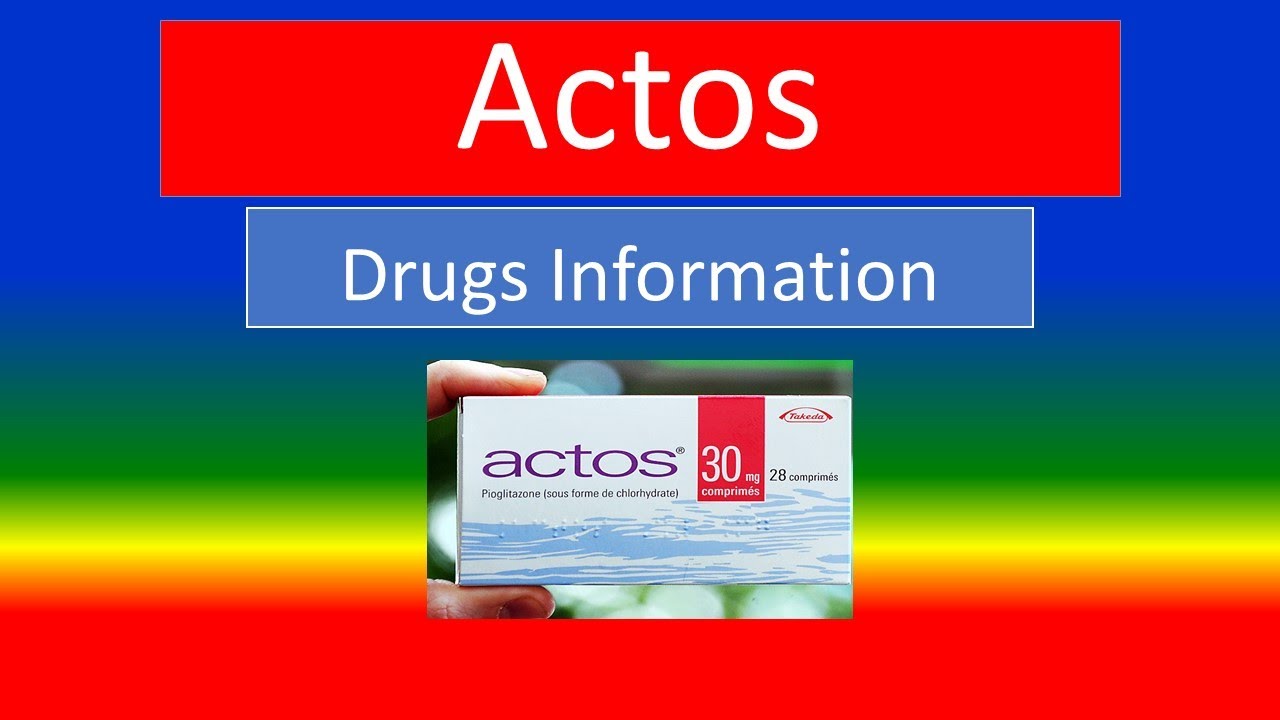 ACTOS - Generic Name, Brand Names, How to use, Precautions, Side ...