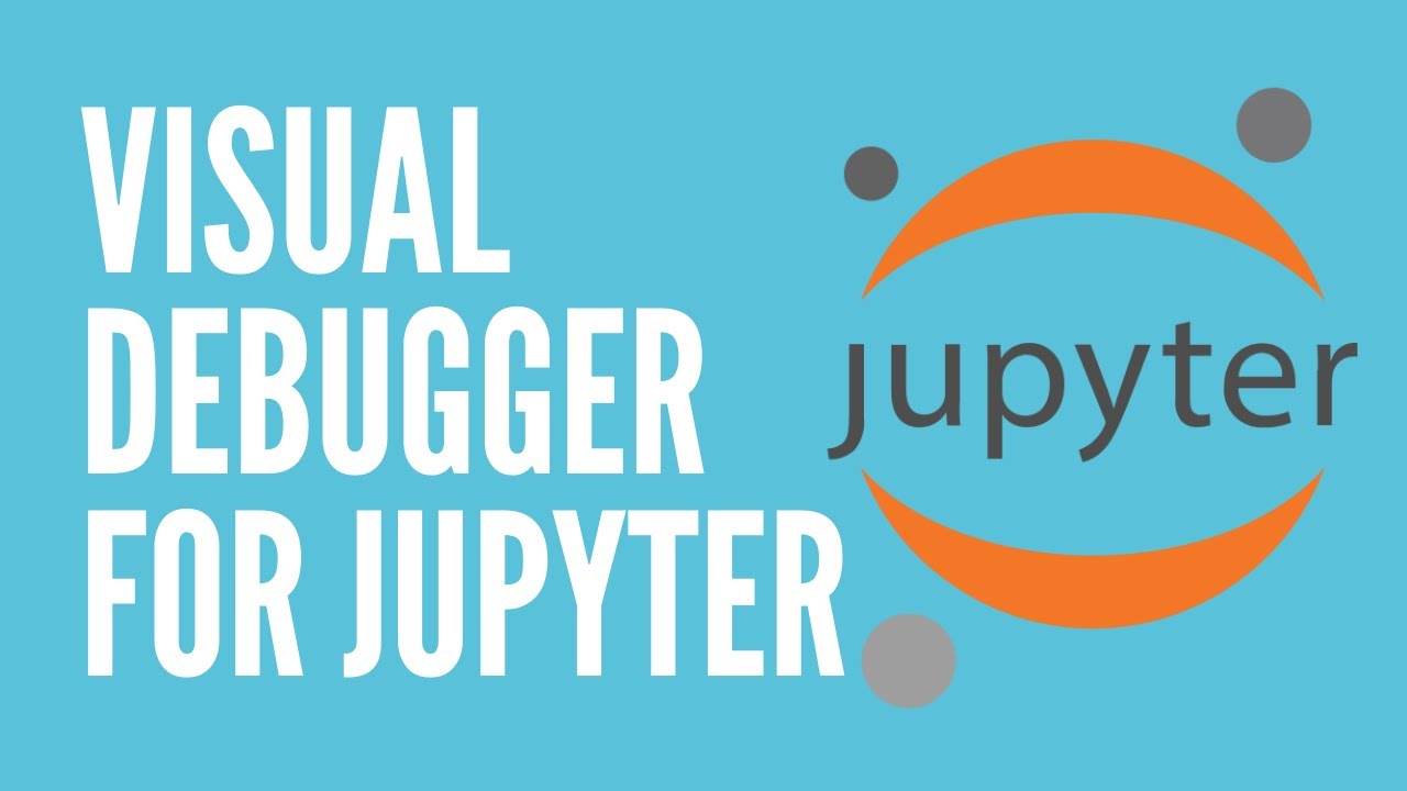 A Visual Debugger For Jupyter Youtube 1246