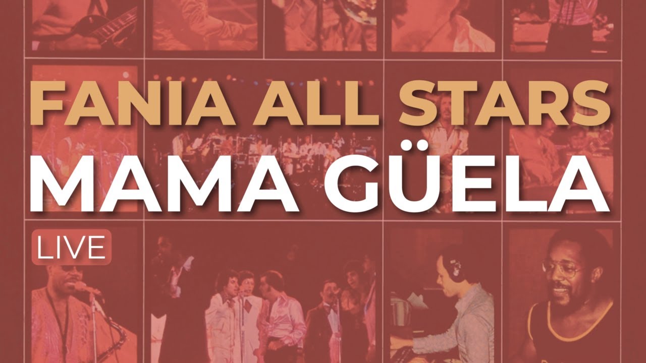 Fania All Stars - Mama Güela (Live) (Audio Oficial) - YouTube