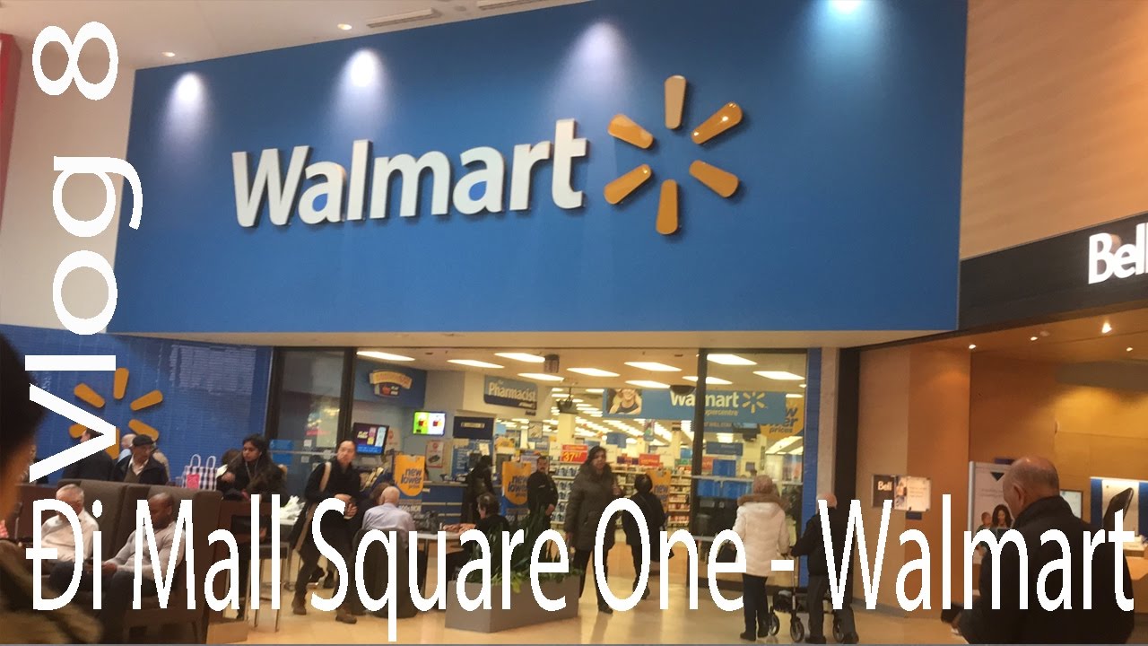 Cuộc Sống Canada Vlog #8: Đi thăm Mall Square One - Walmart. - YouTube