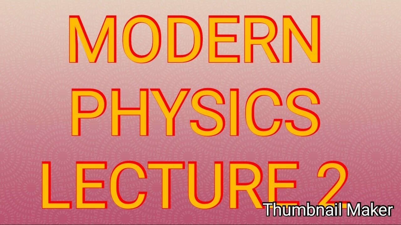 Modern Physics II Lecture 2 - YouTube