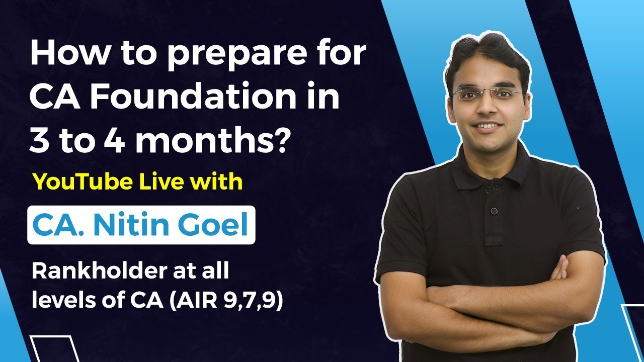 How to prepare for CA Foundation in 3 to 4 months ? | CA. Nitin Goel | Dec 2021 - YouTube